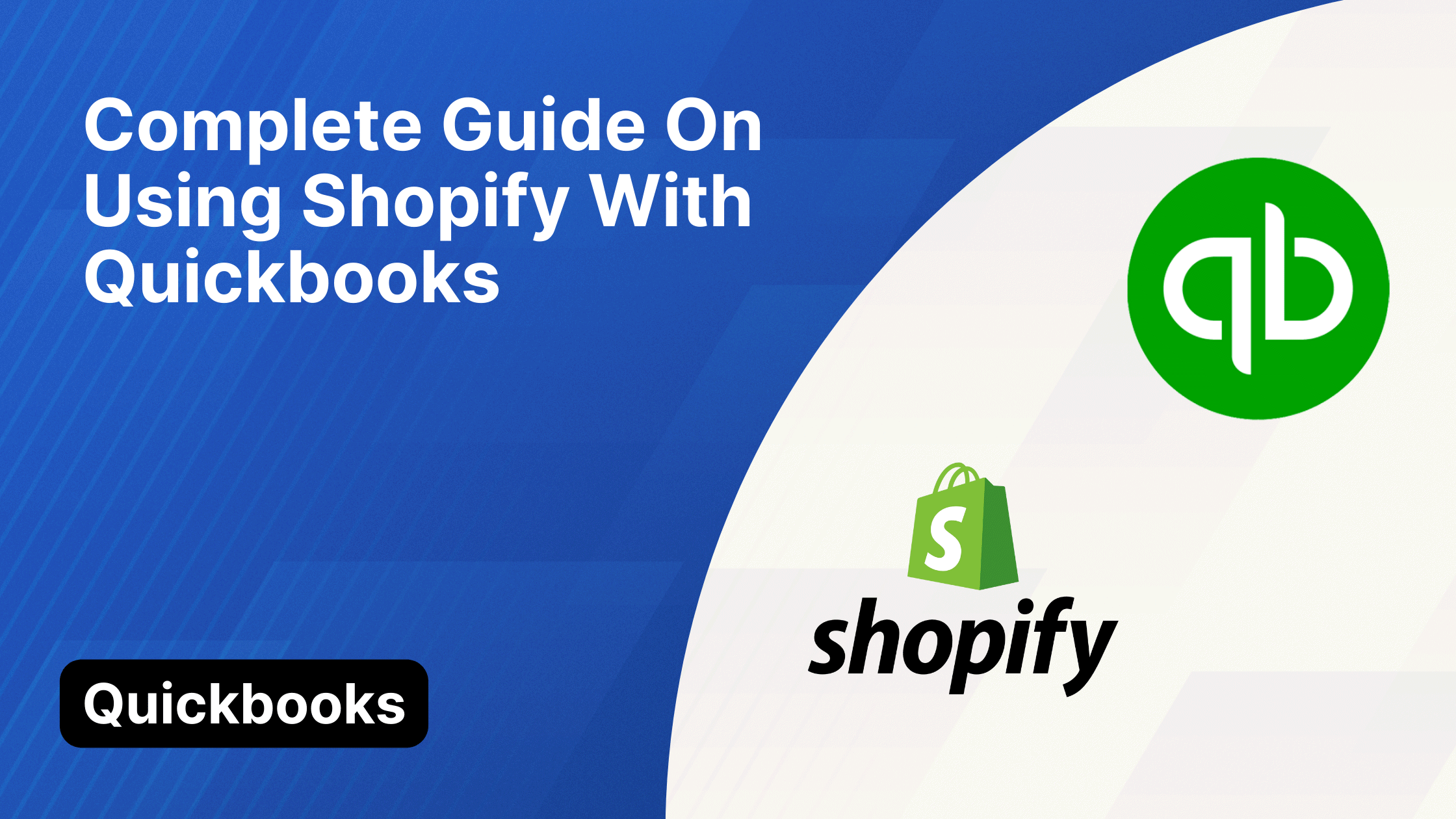 Complete Guide On Using Shopify With QuickBooks